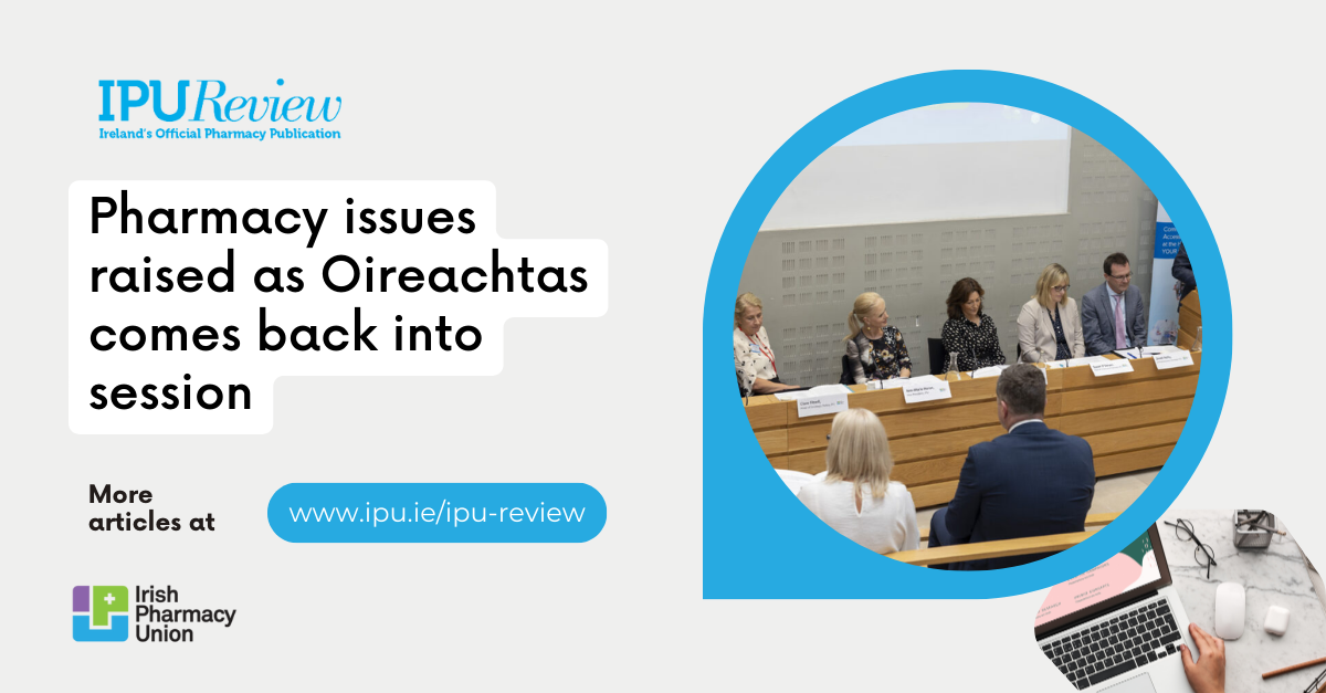 Pharmacy issues raised as Oireachtas comes back into session - IPU