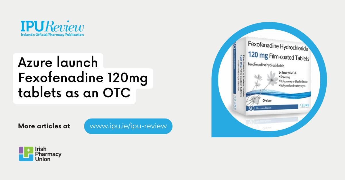 Azure launch Fexofenadine 120mg tablets as an OTC - IPU