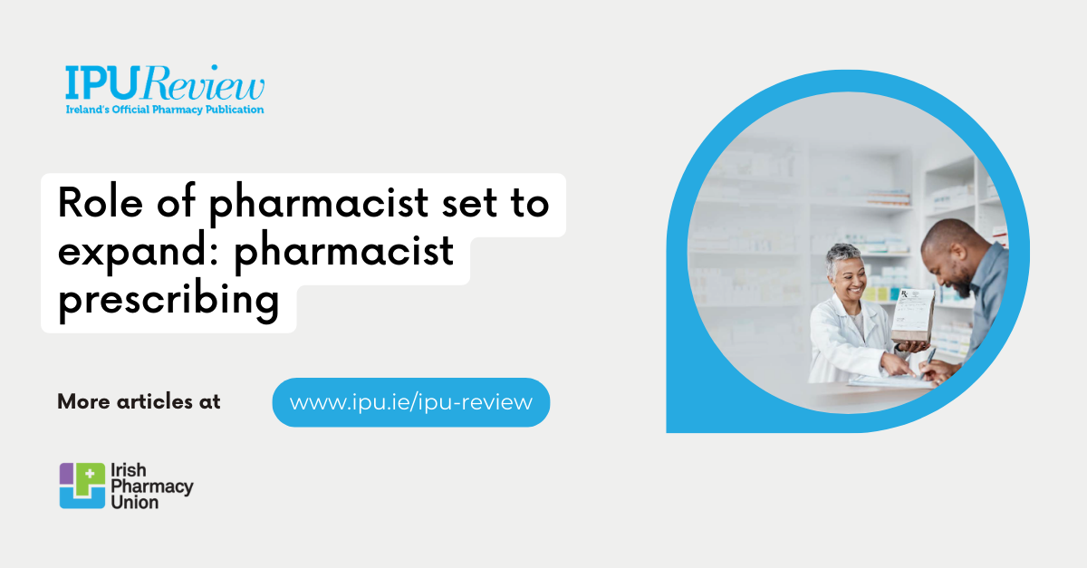 Role of pharmacist set to expand: pharmacist prescribing - IPU