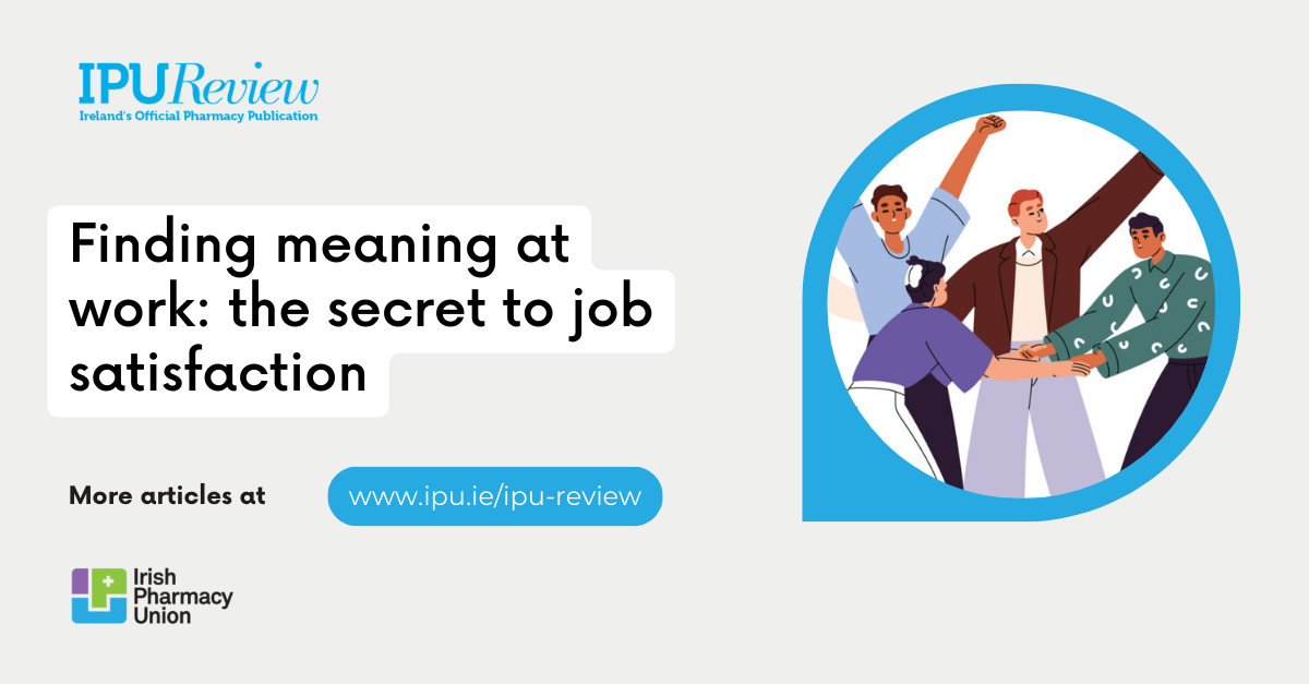 Finding meaning at work: the secret to job satisfaction - IPU