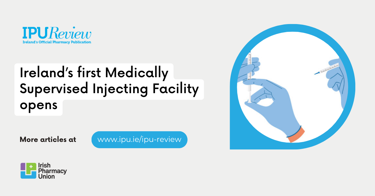 Ireland’s first Medically Supervised Injecting Facility opens - IPU