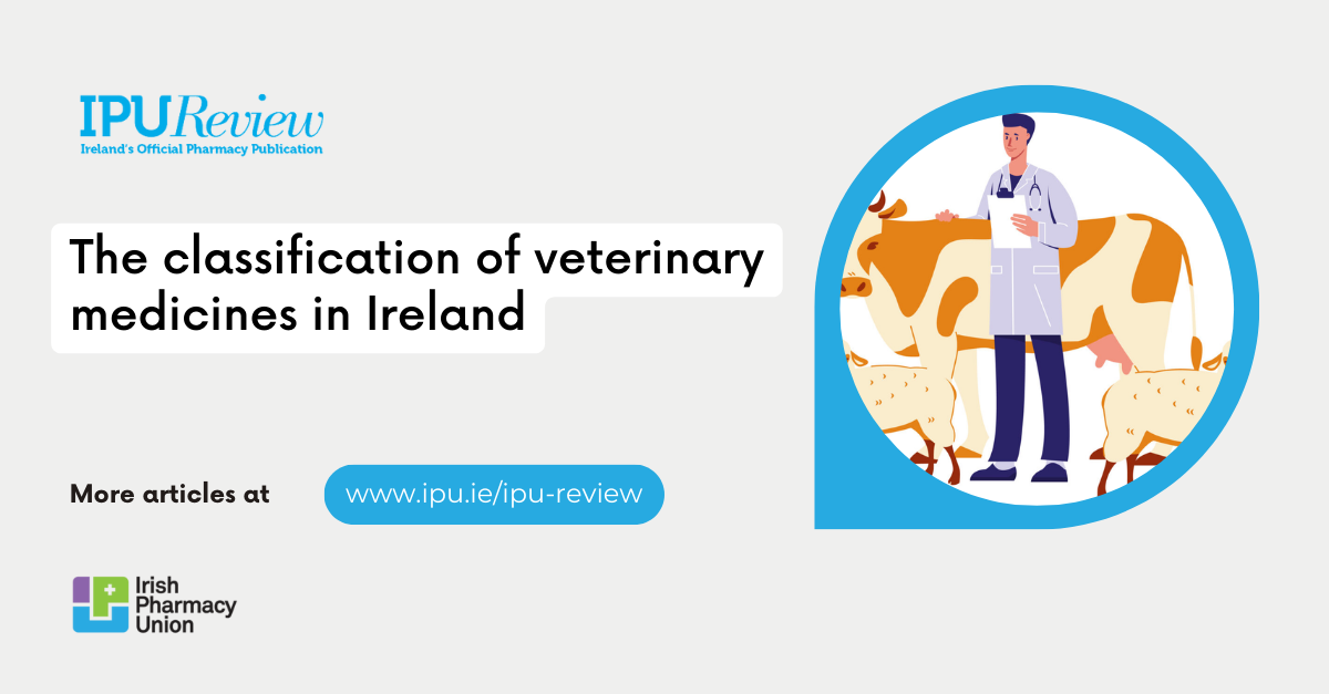 The classification of veterinary medicines in Ireland - IPU