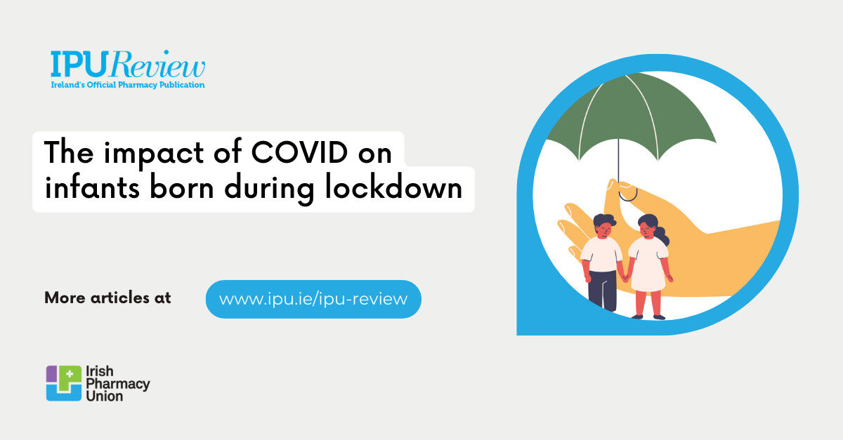 The impact of COVID on infants born during lockdown - IPU